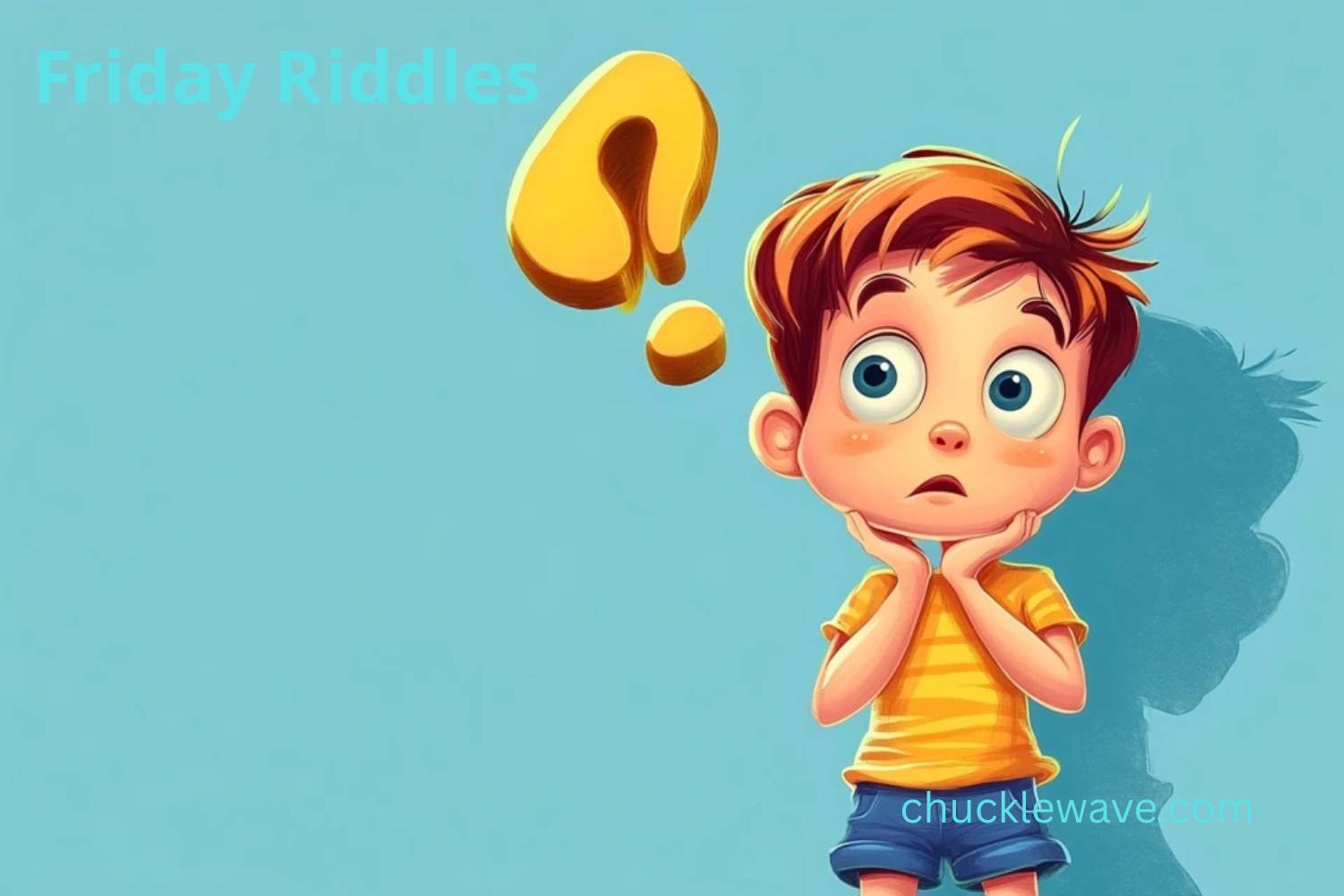 Weekend Warm-Up: 150+ Friday Riddles to Make You Smile - chucklewave.com